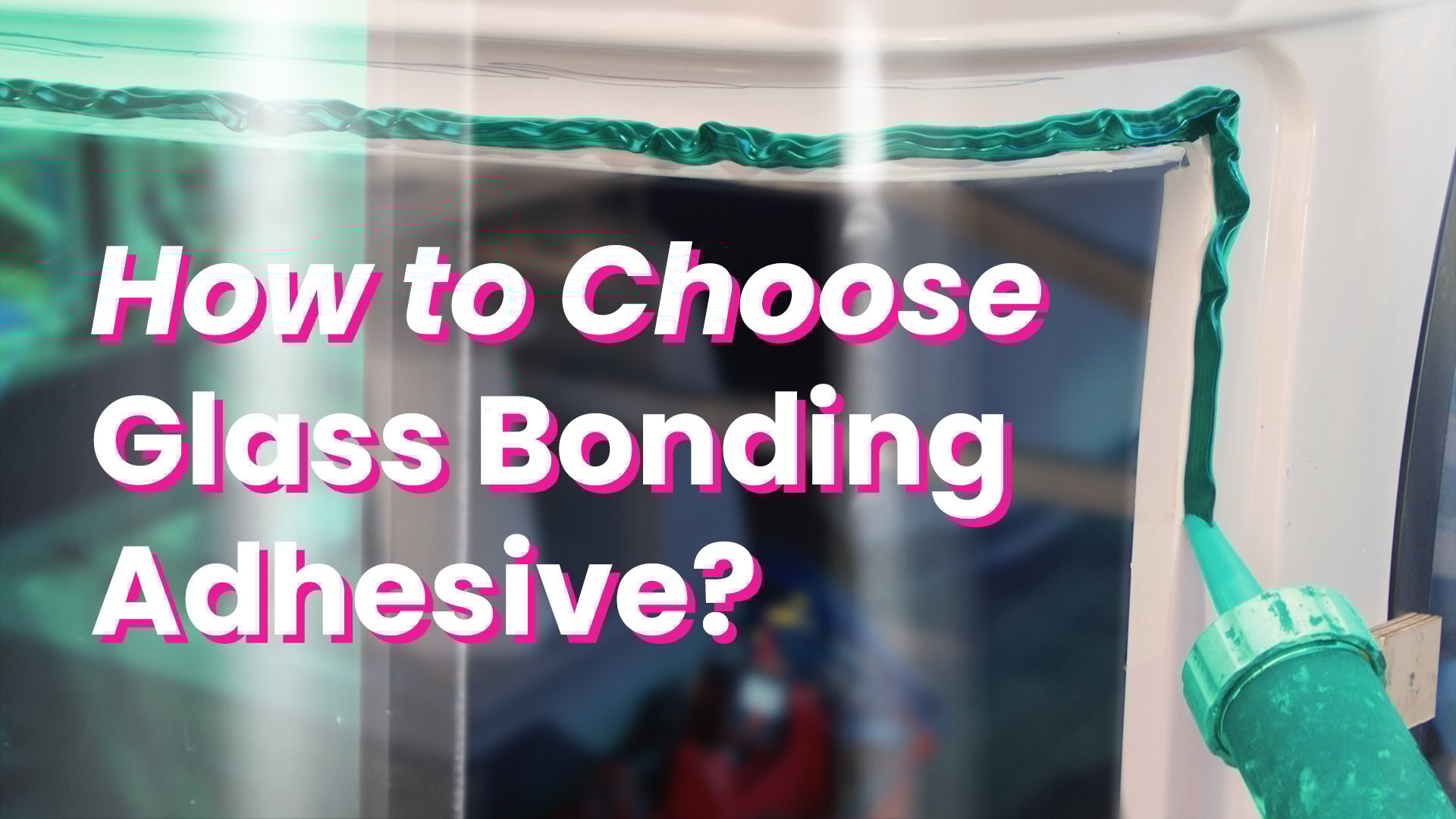 Glass Bonding